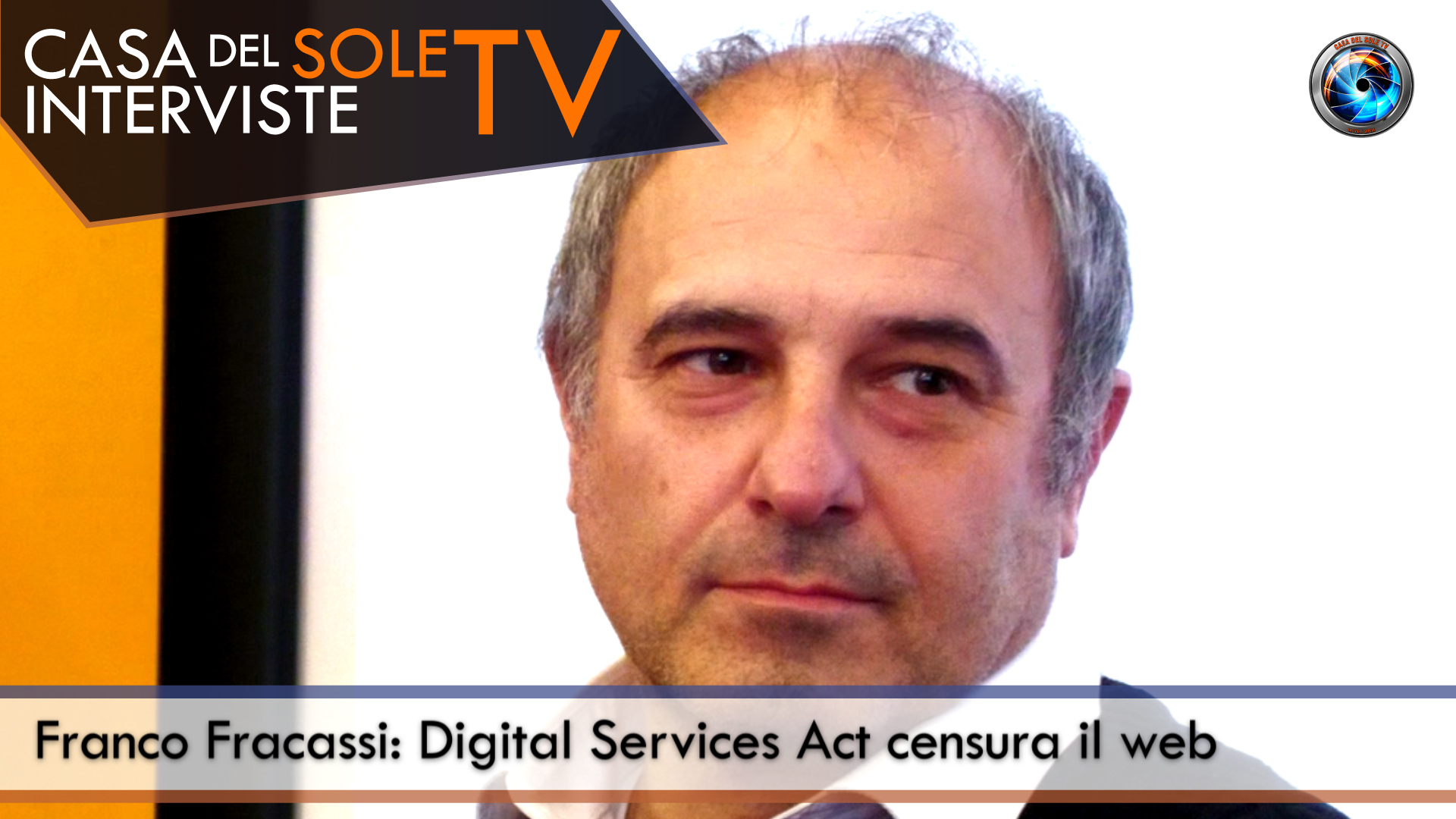 Franco Fracassi: Digital Services Act censura il web - Casa del Sole TV