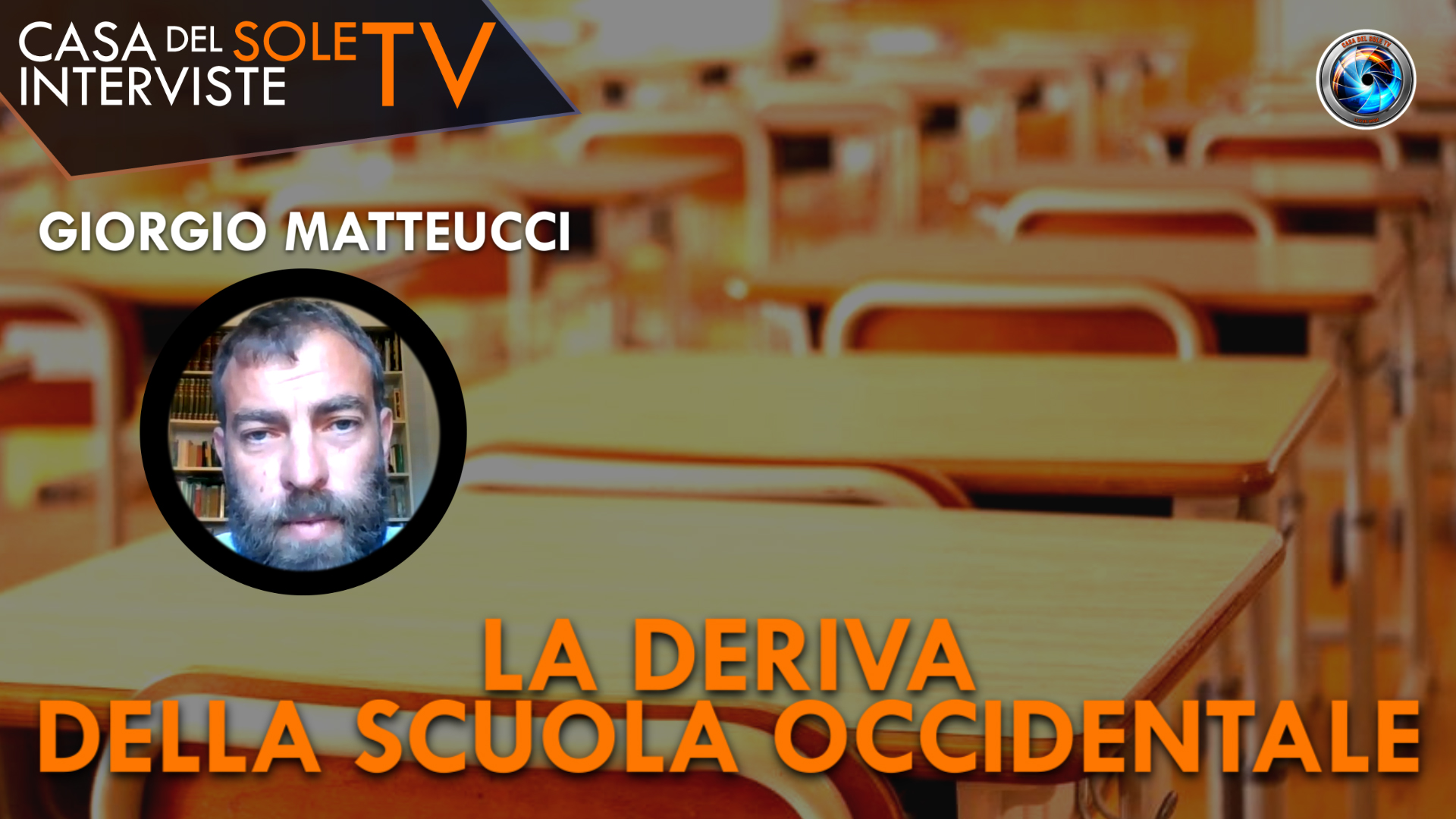 Giorgio Matteucci: la deriva della scuola occidentale - Casa del Sole TV