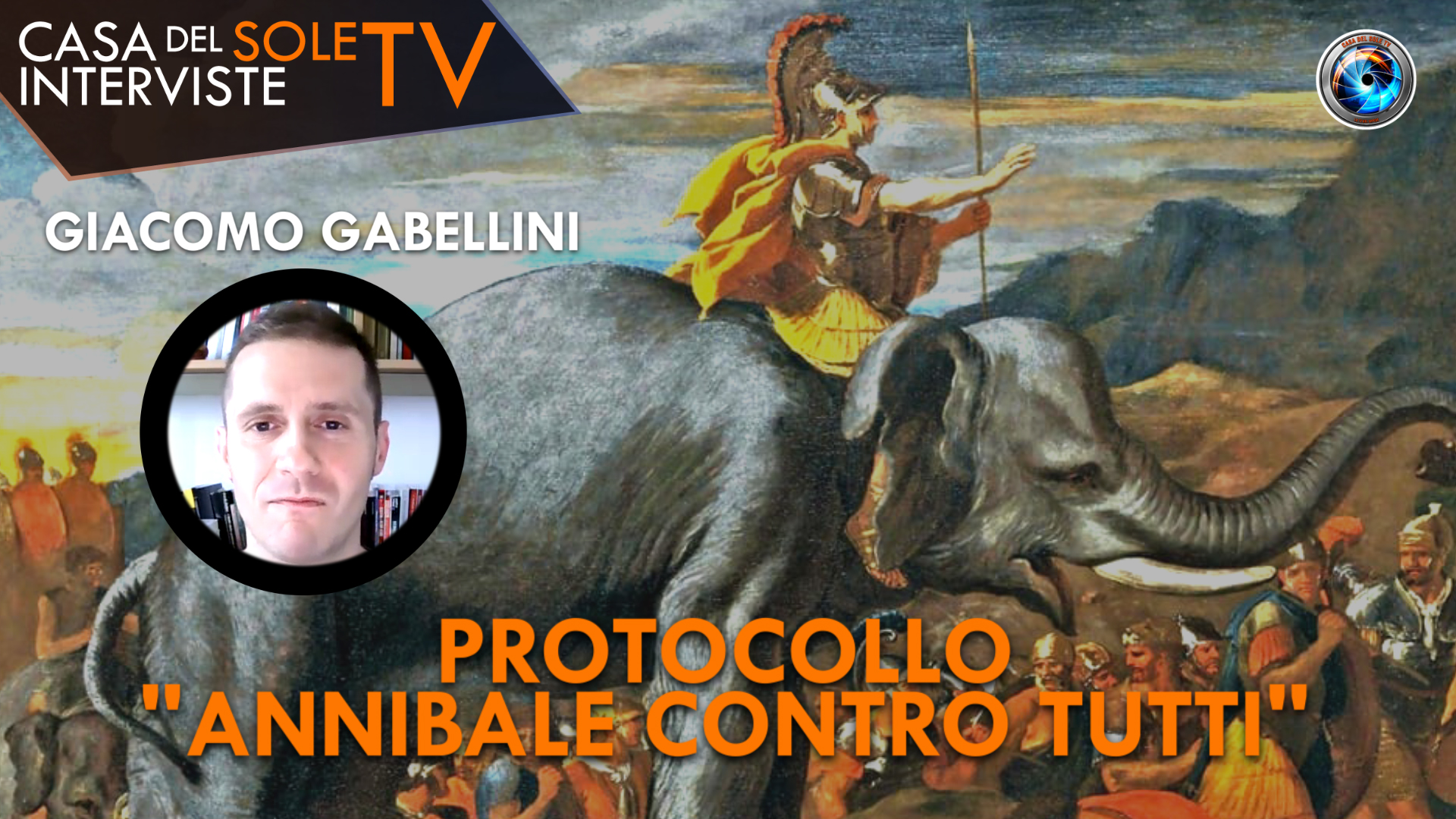 Giacomo Gabellini: Protocollo "Annibale contro tutti" - Casa del Sole TV